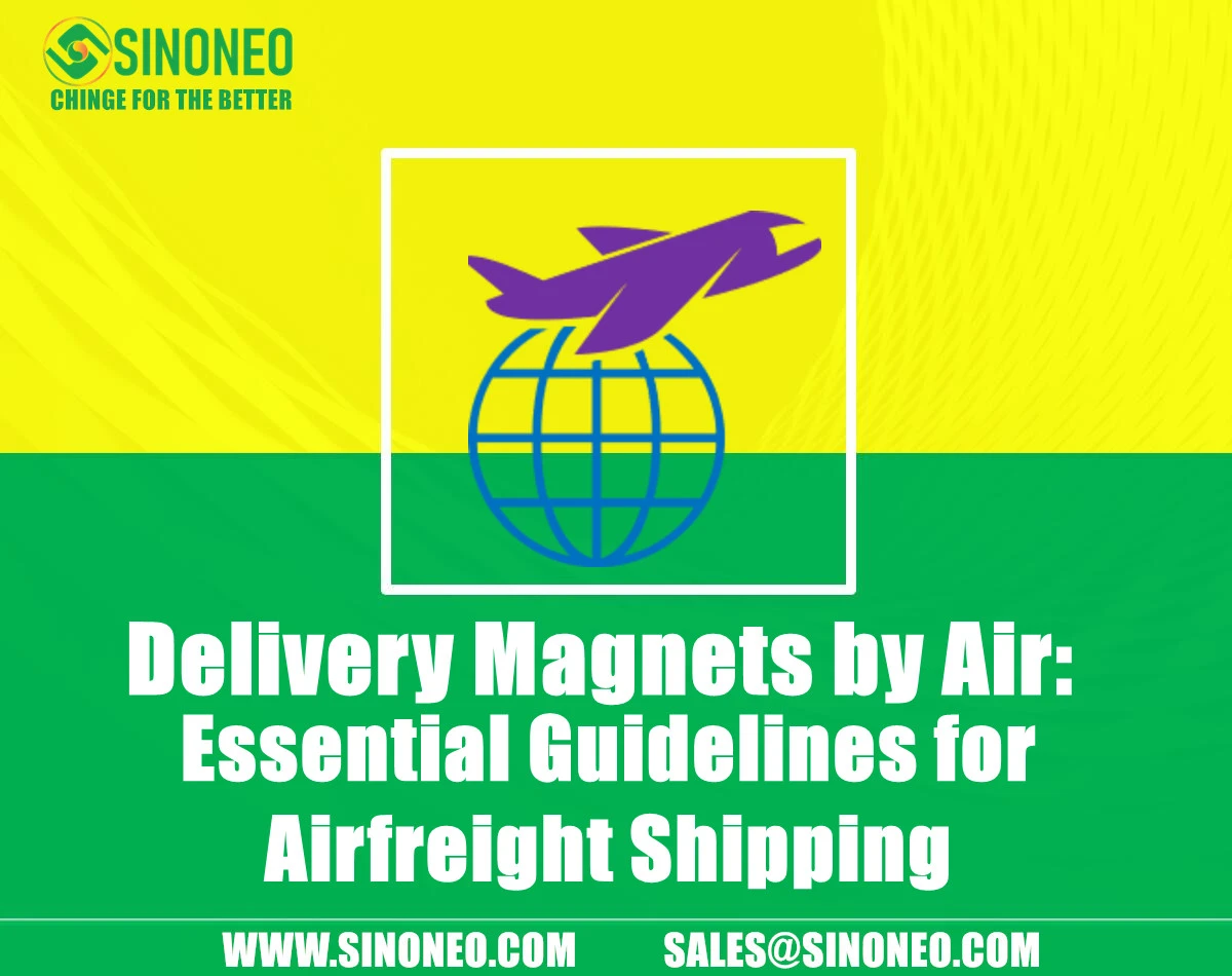 Delivery Magnets by Air: Key Guidelines for Airfreight Shipping for 2024